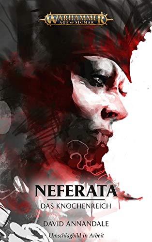 Black Library: Warhammer Age of Sigmar: Neferata - Das Knochenreich ...